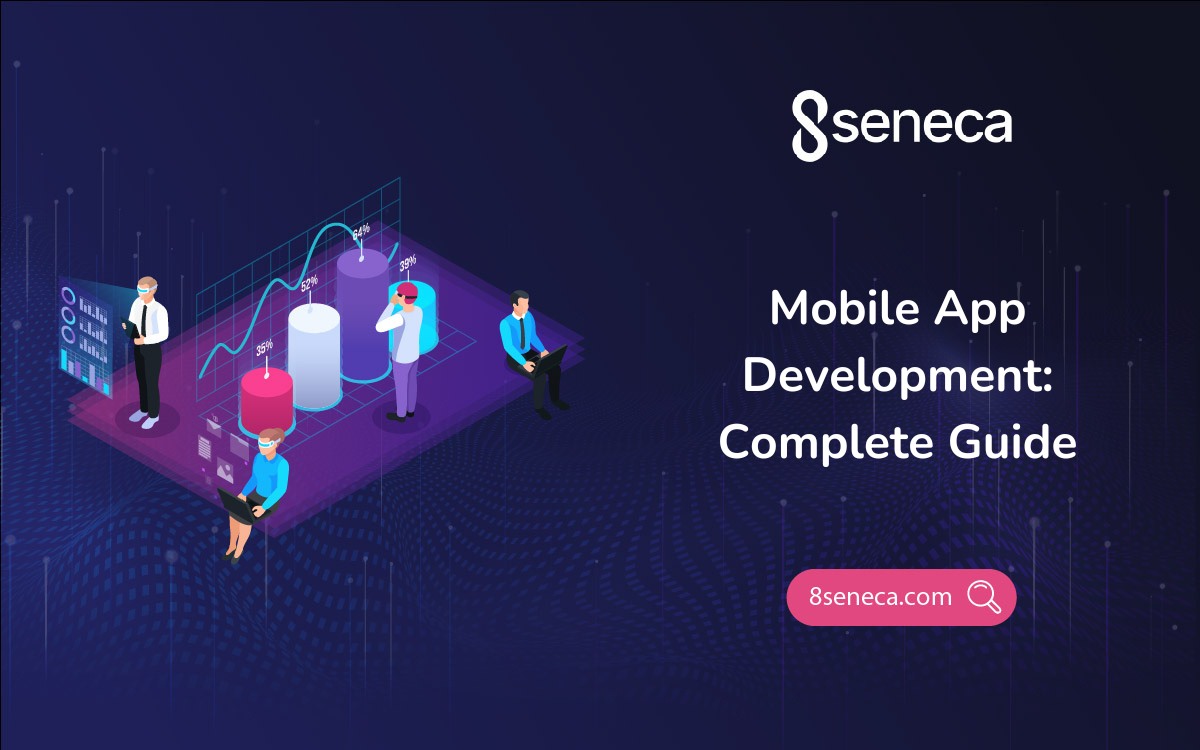 Mobile App Development: Complete Guide Mobile App Development: Complete Guide