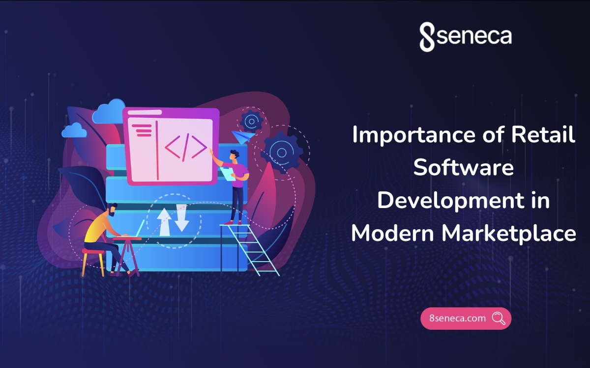 Importance of Retail Software Development in Modern Marketplace