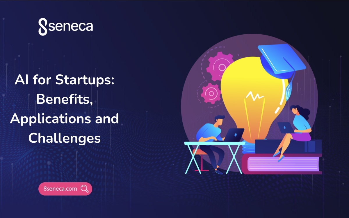 AI for Startups: Benefits, Applications and Challenges