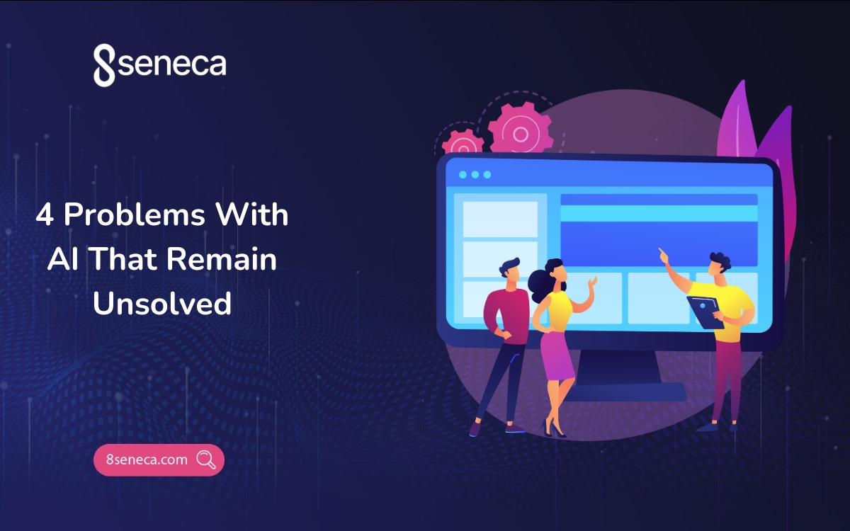 4 Problems with AI That Remain Unsolved