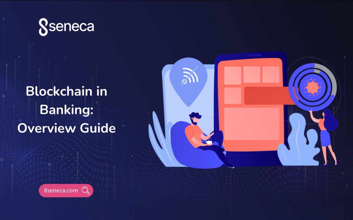 Blockchain in Banking: Overview Guide