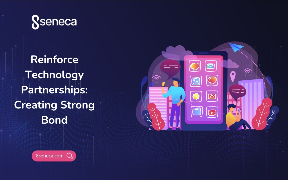 Reinforce Technology Partnerships: Creating Strong Bond