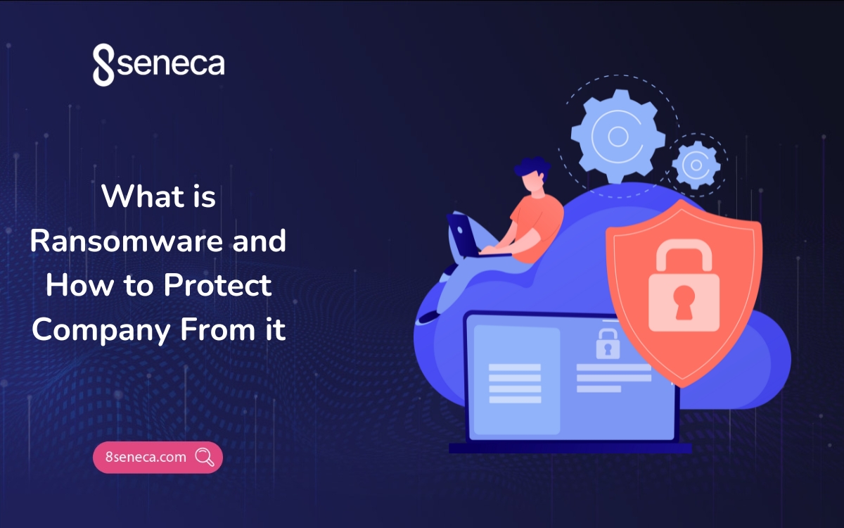 What is Ransomware and How to Protect Company From it